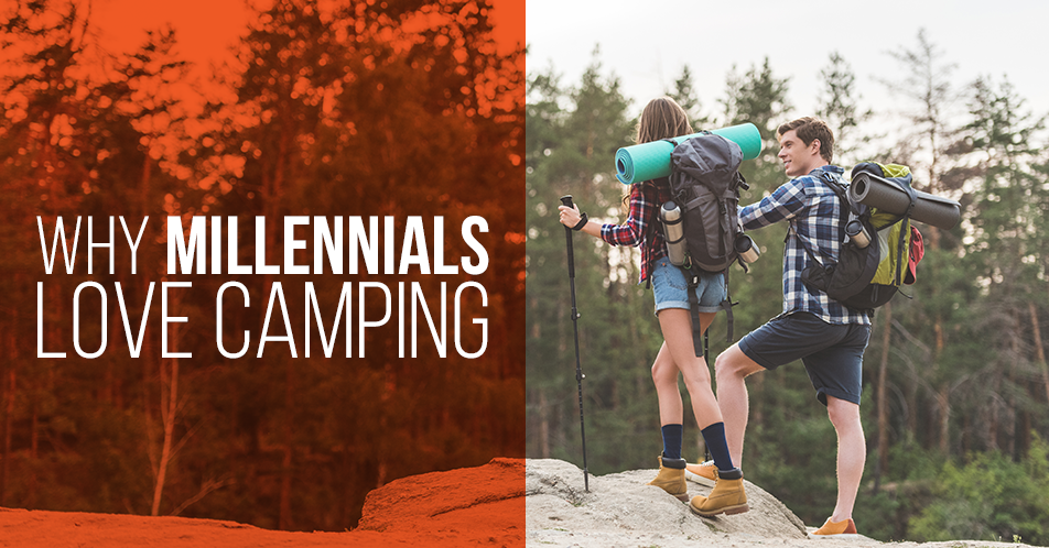 Why Millennials Love Camping • NTK Global