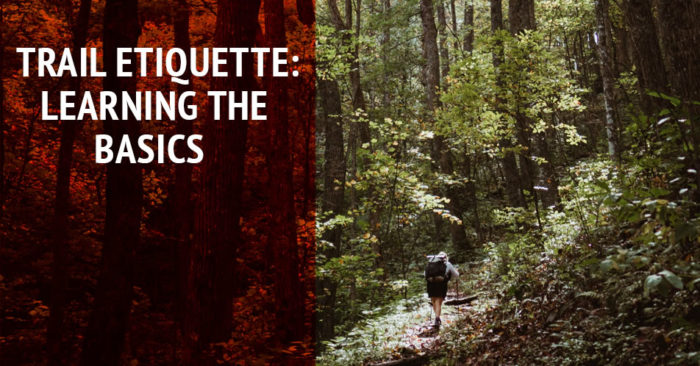 Trail Etiquette: Learning the Basics • NTK Global